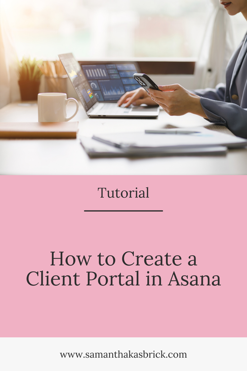 How to Create a Client Portal in Asana — Samantha Kasbrick