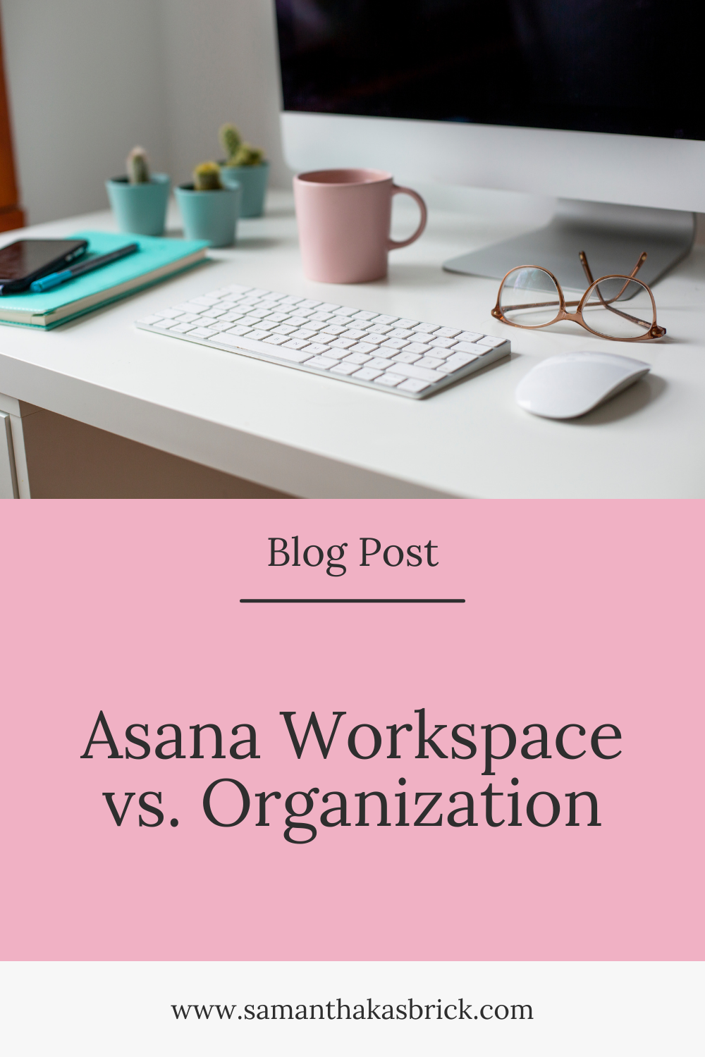 Asana Workspace vs. Organization — Samantha Kasbrick