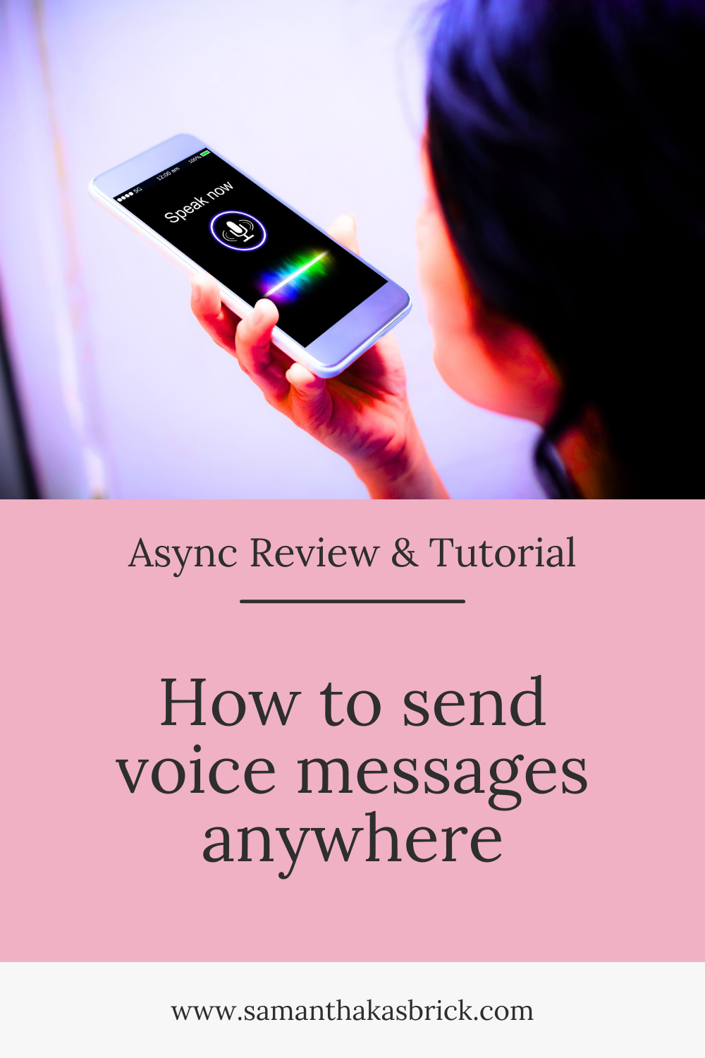 How to send voice messages anywhere | Async Review & Tutorial — Samantha Kasbrick
