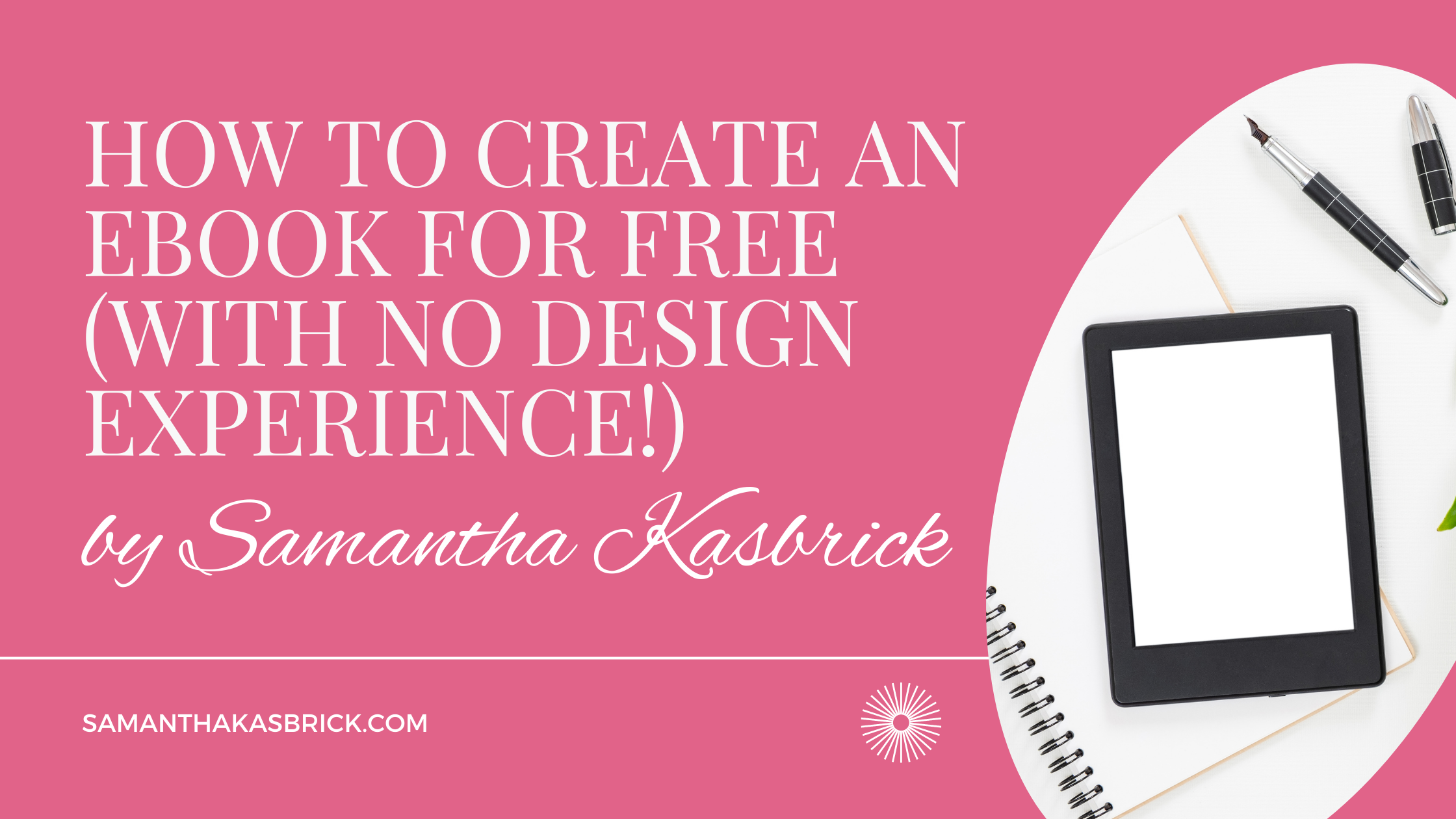 How to Create an eBook for Free (with no design experience!) — Samantha ...