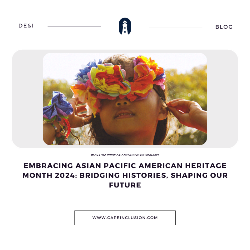 Embracing Asian Pacific American Heritage Month 2024 — CAPE Inclusion