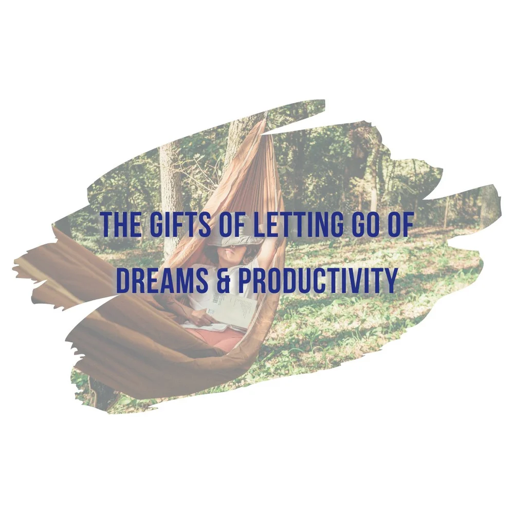 The Gifts of Letting Go of Dreams & Productivity | Interfaith Bridge ...