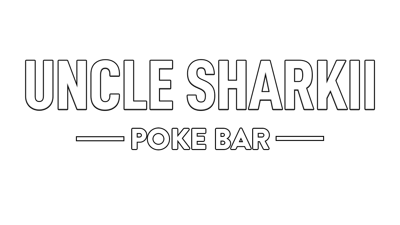 Uncle Sharkii Poke Bar® Uncle Sharkii Poke Bar® | Official Website