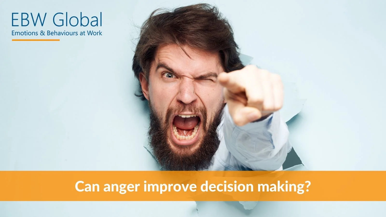 Seeing red: Could anger be the key to better decisions? | EBW Global
