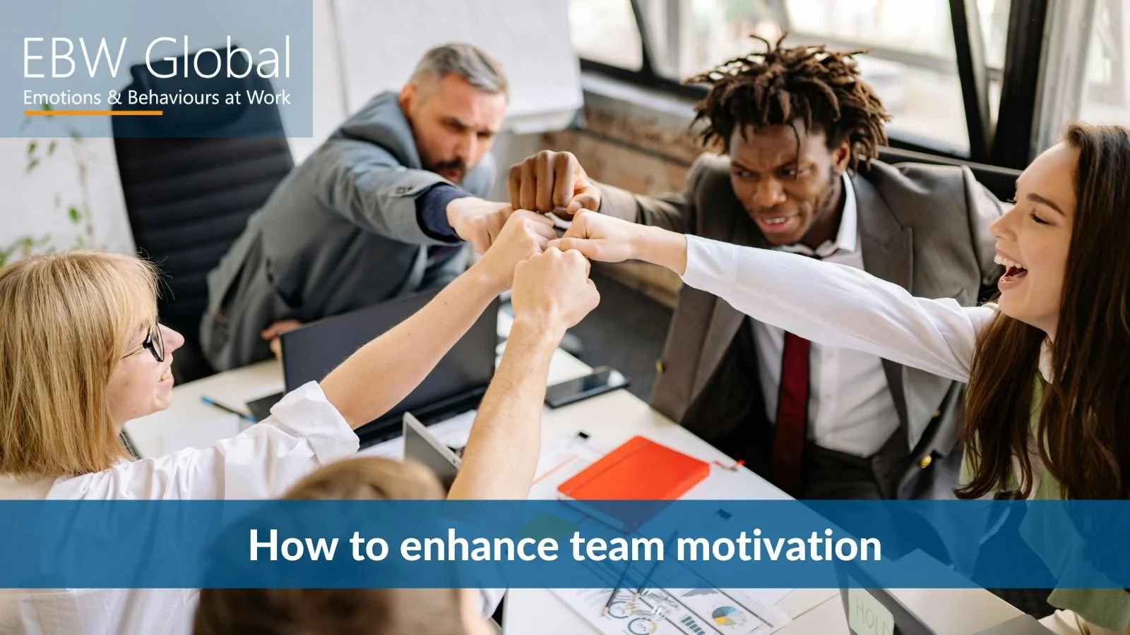 Leaders: This is the best way to motivate your teams! | EBW Global
