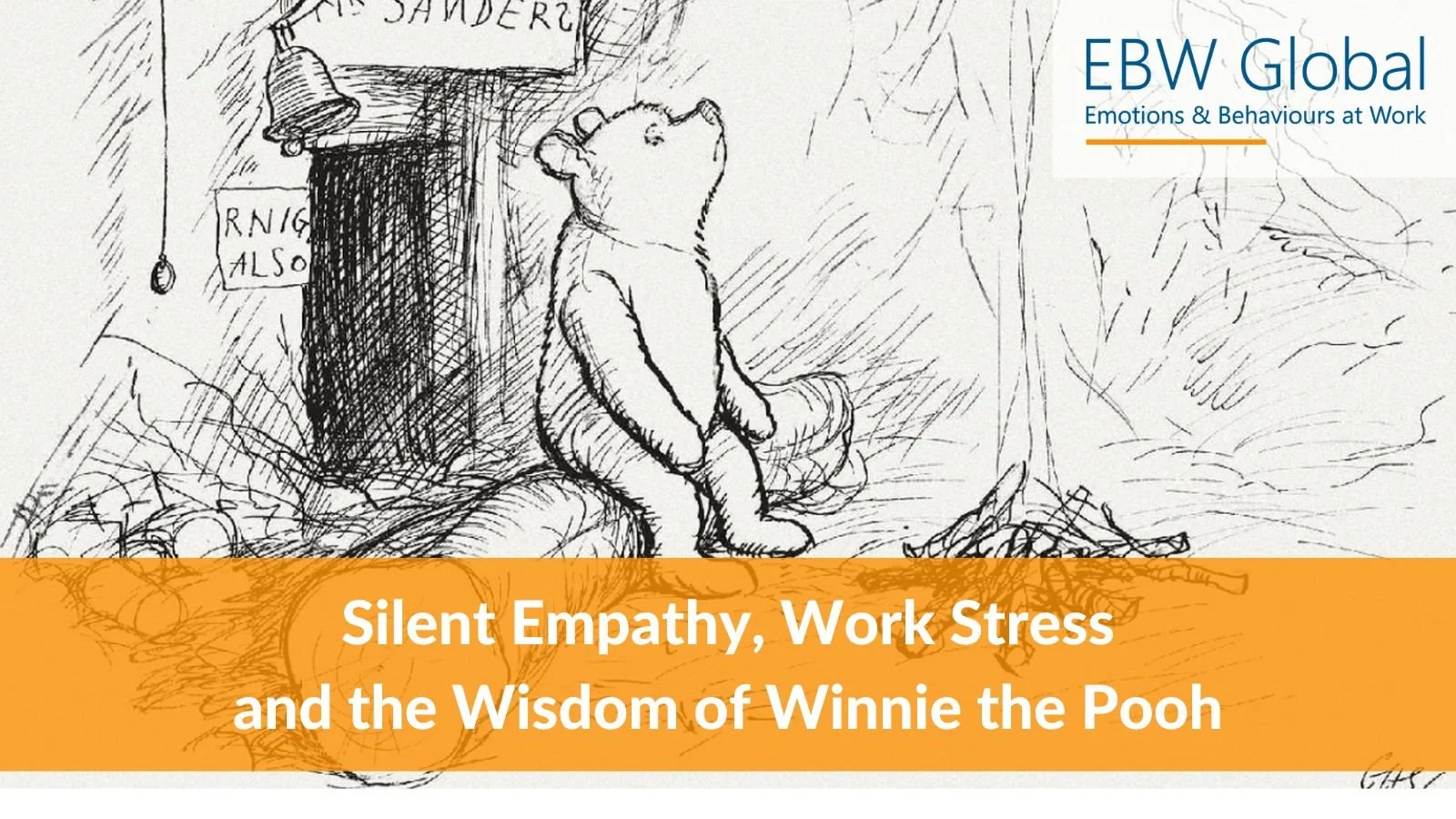 Silent Empathy, Work Stress & Winnie the Pooh | EBW Global | EBW Global