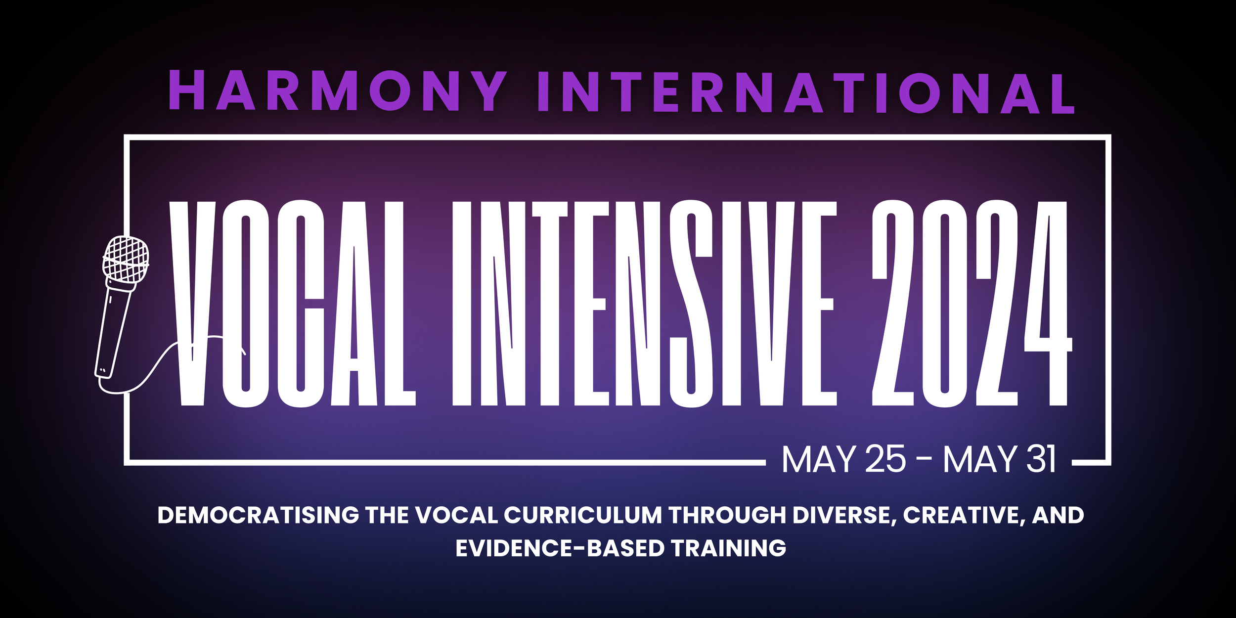 Harmony International Vocal Intensive 2024 (Original) — Harmony International