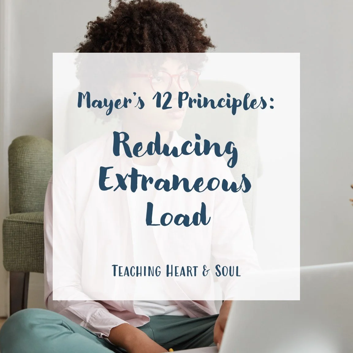 Mayer’s 12 Principles of Multimedia Learning, Part 1: Reducing ...