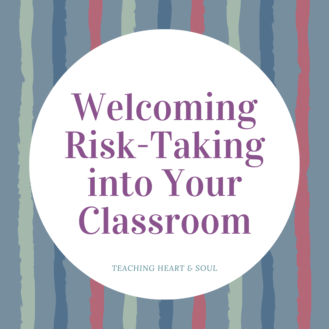 Welcoming Risk-Taking into Your Classroom: What You Need to Know ...