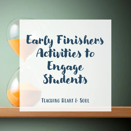 Early Finishers Activities to Engage Students — Teaching Heart & Soul