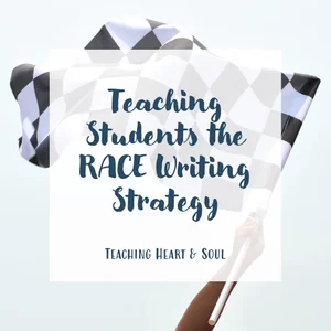Teaching Students the RACE Writing Strategy — Teaching Heart & Soul