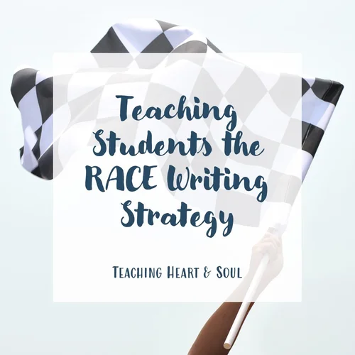 Teaching Students the RACE Writing Strategy — Teaching Heart & Soul