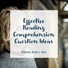 Effective Reading Comprehension Question Ideas — Teaching Heart & Soul