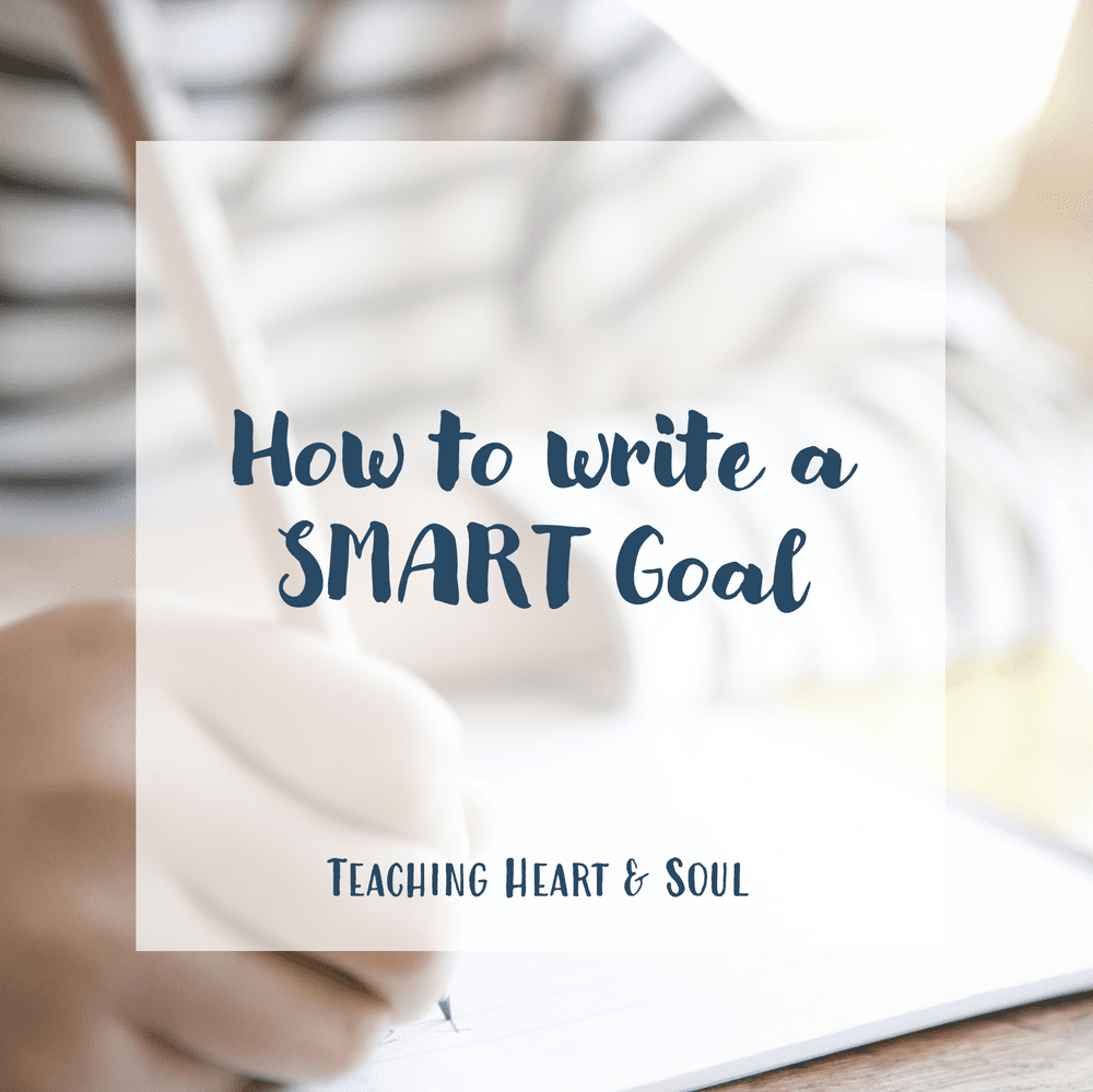 Teacher SMART Goals Examples — Teaching Heart & Soul