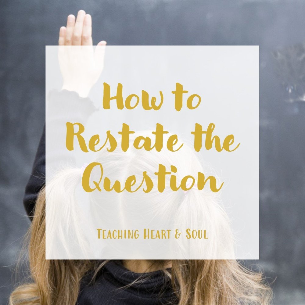 How to Practice Restating the Question — Teaching Heart & Soul