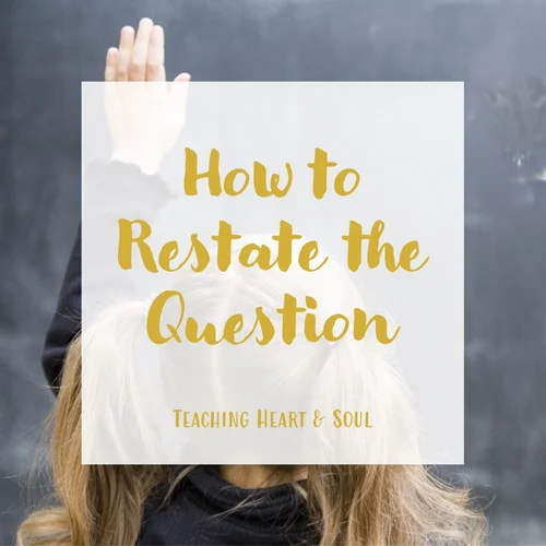 How to Practice Restating the Question — Teaching Heart & Soul