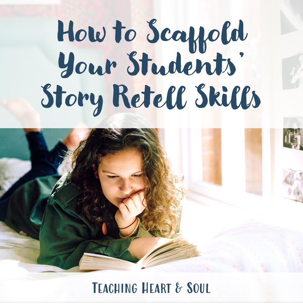 Strategies to Use When Retelling Stories — Teaching Heart & Soul