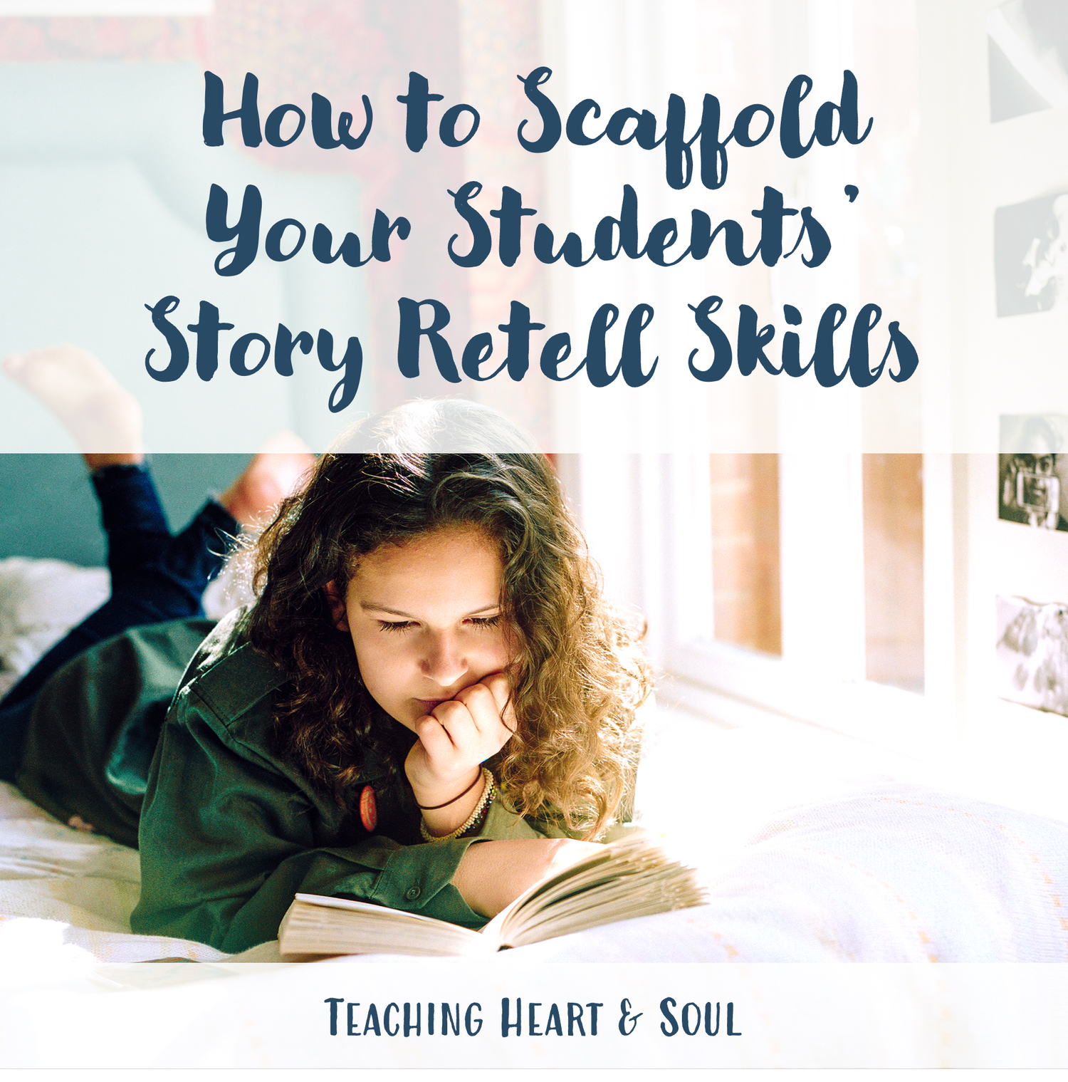 Strategies to Use When Retelling Stories — Teaching Heart & Soul