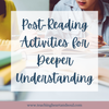 Post Reading Activities for Deeper Understanding — Teaching Heart & Soul