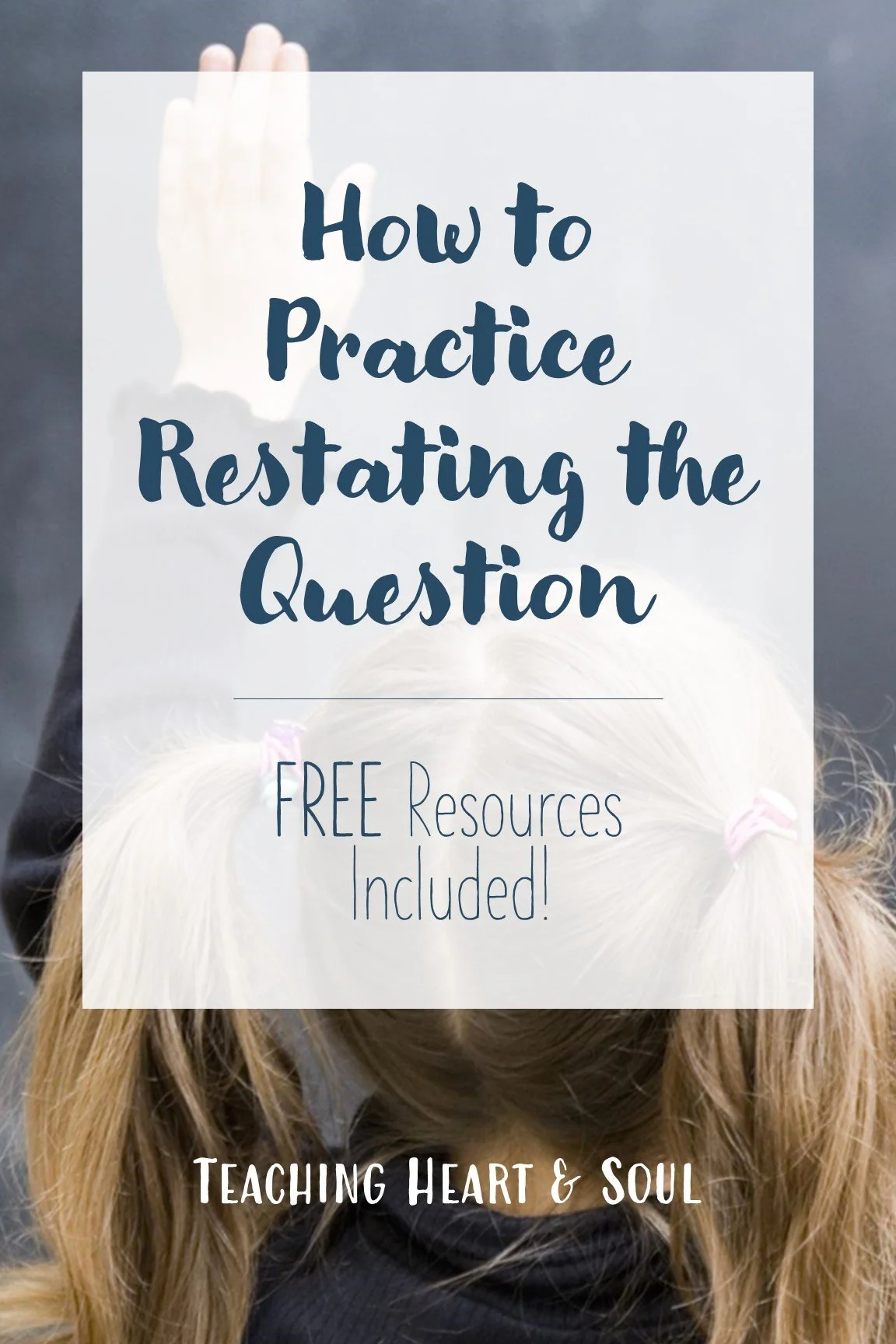 How to Practice Restating the Question — Teaching Heart & Soul
