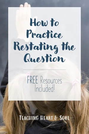 How to Practice Restating the Question — Teaching Heart & Soul
