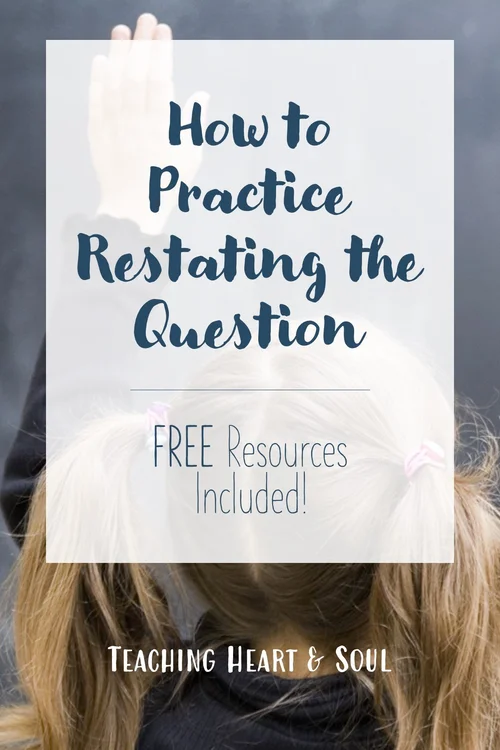 How to Practice Restating the Question — Teaching Heart & Soul