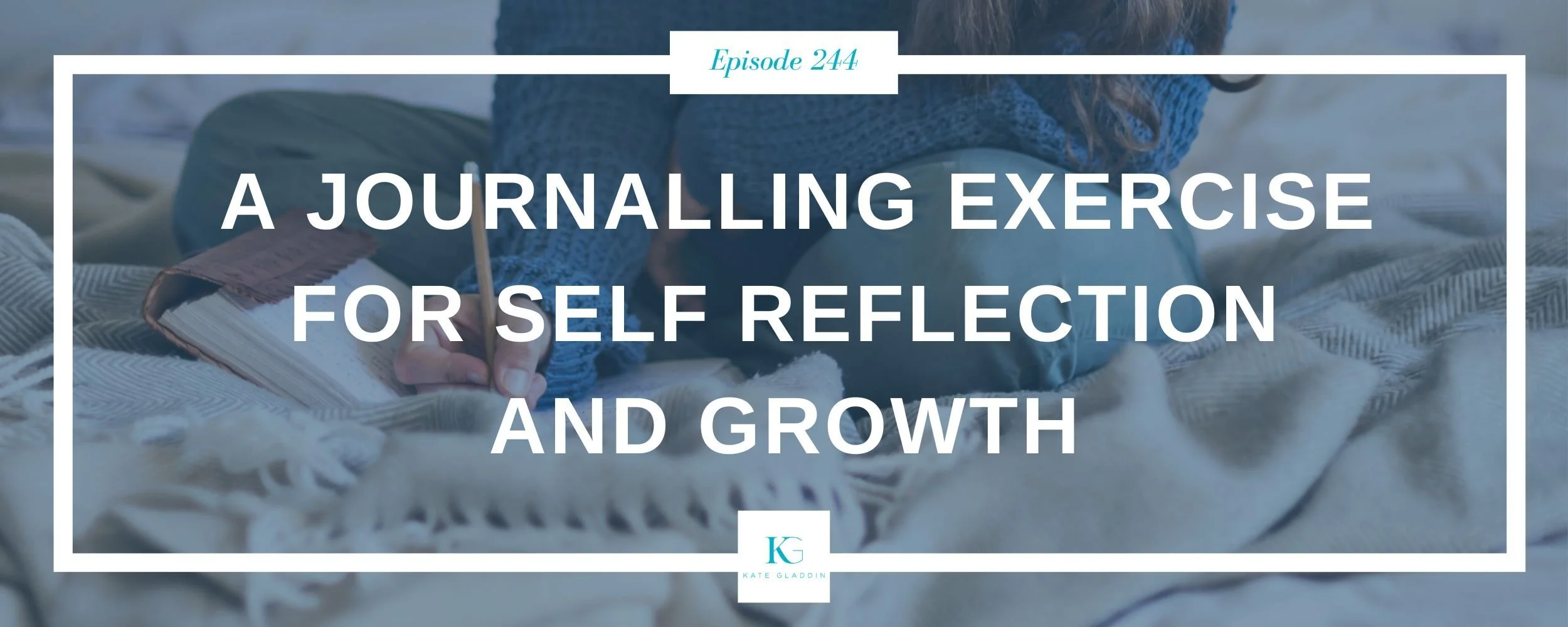 244 | Talking to Your Past Self — Kate Gladdin • Teen Resilience Expert ...
