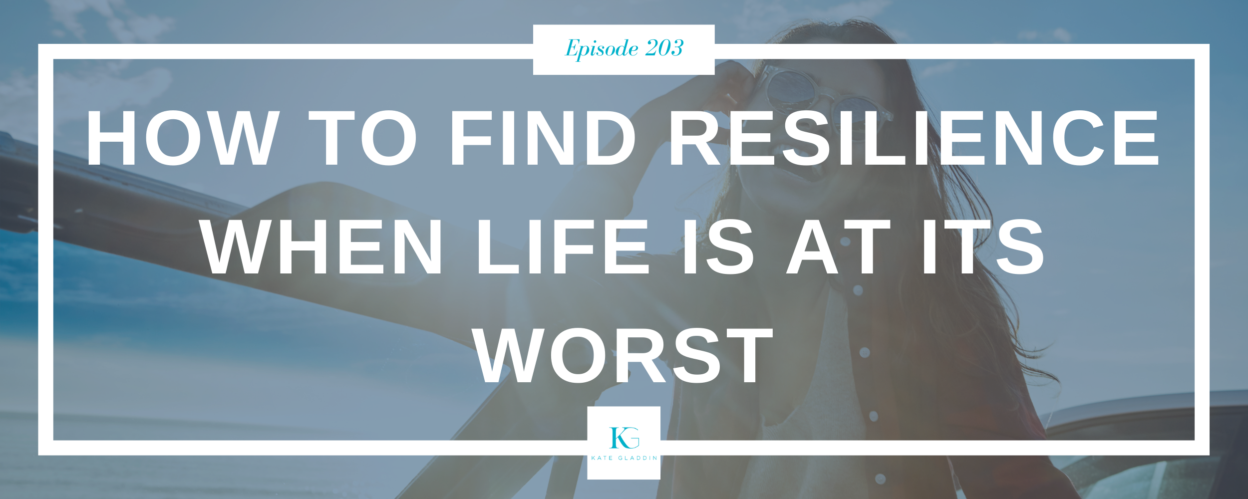 203 | Living Your Best Life with A Chronic Illness — Kate Gladdin ...