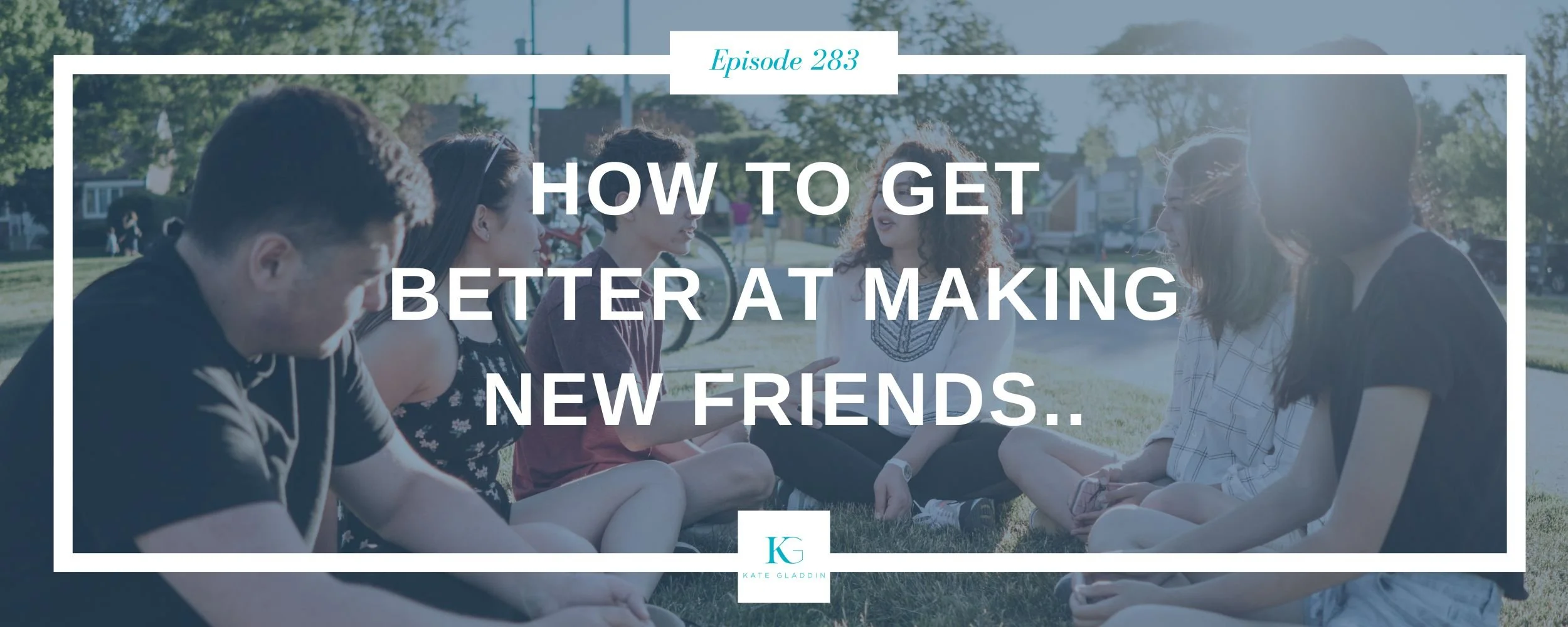 283 | Making New Friends at School or College *FLASHBACK EPISODE ...
