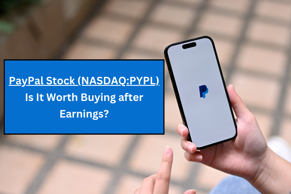 PayPal Stock (NASDAQ:PYPL): Is It Worth Buying after Earnings ...