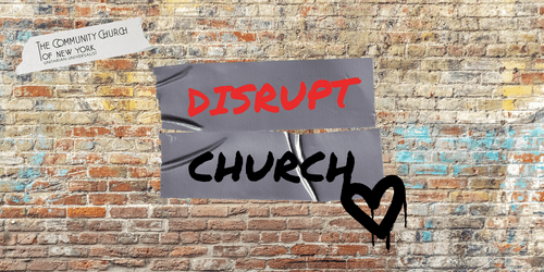 Disrupt Church | Reimagine Church - Join Us Today — The Community ...