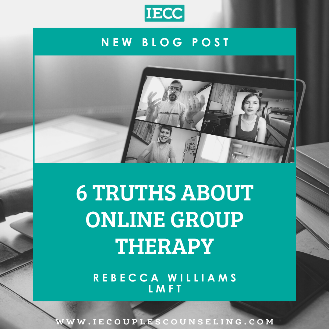 6 Truths about Online Therapy Groups — IE Couples Counseling