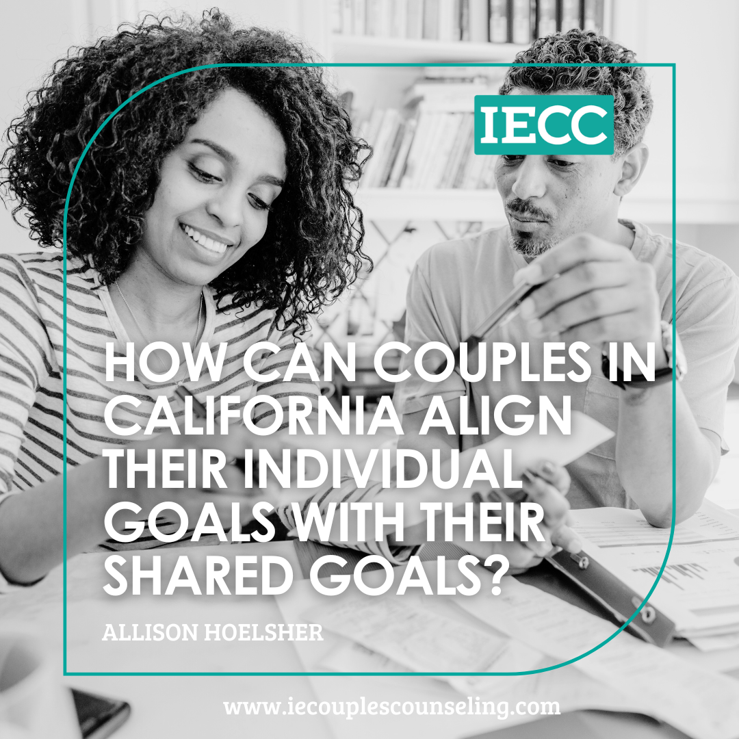 How Can Couples in California Align Their Individual Goals with Their ...