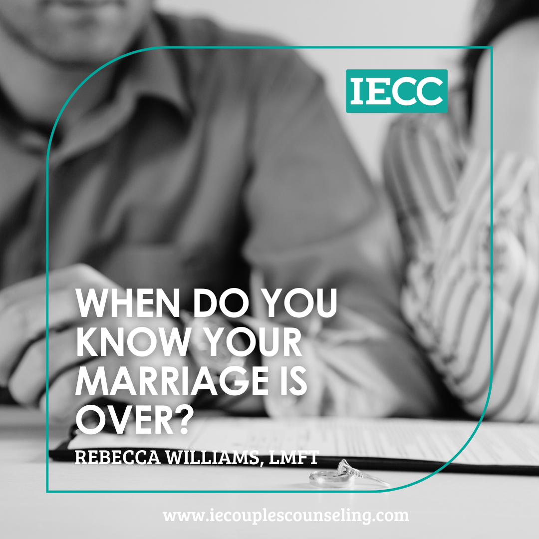 When Do You Know Your Marriage is Over? Couples Therapy in Riverside ...