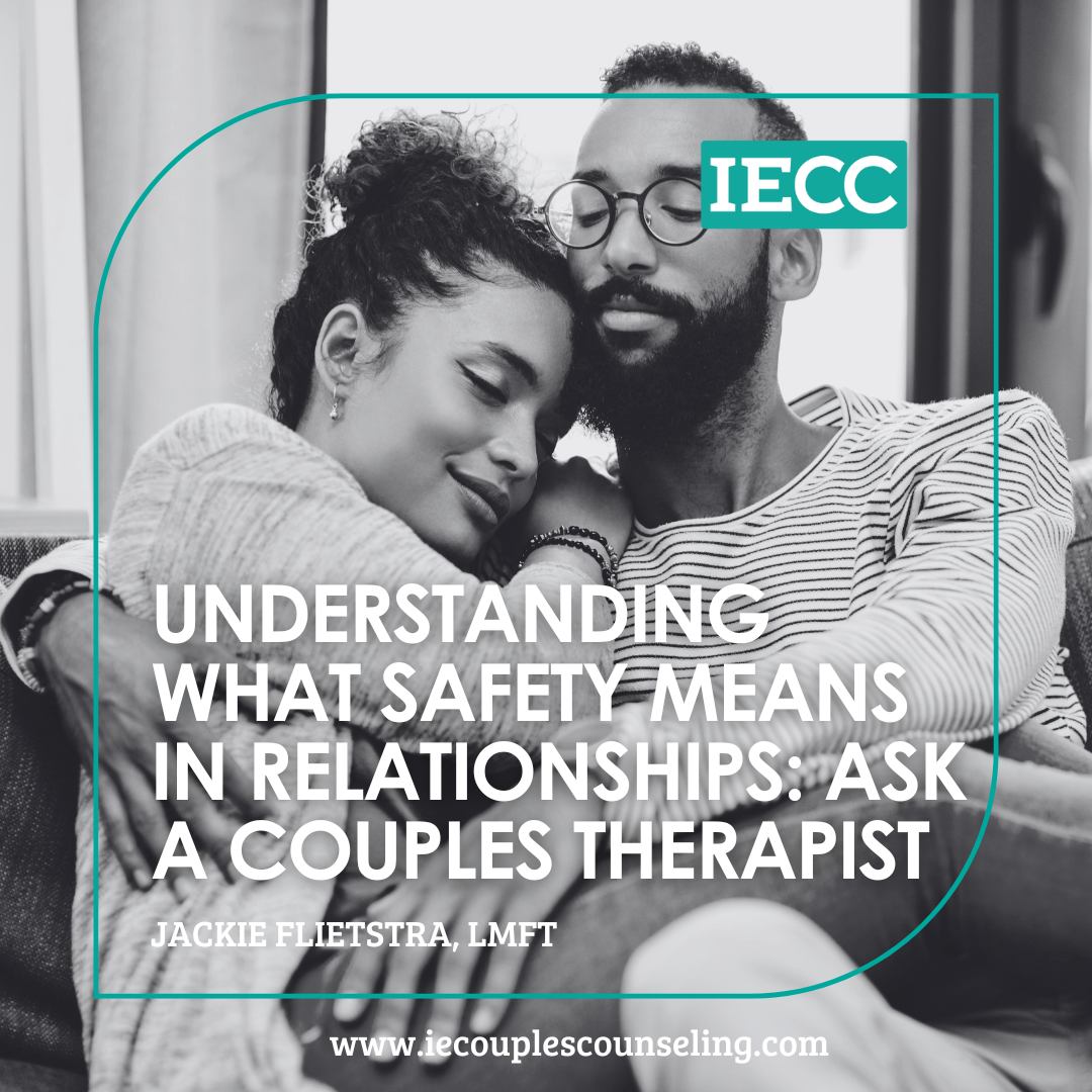 Ask a Couples Therapist in Murrieta, CA: Understanding What Safety ...