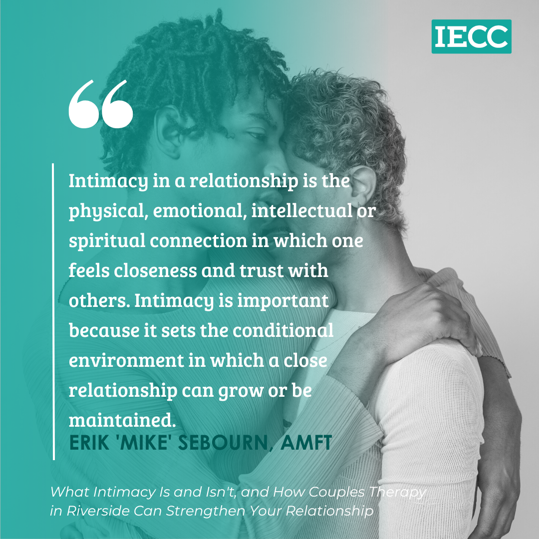 What Intimacy Is and Isn't, and How Couples Therapy in Riverside Can ...