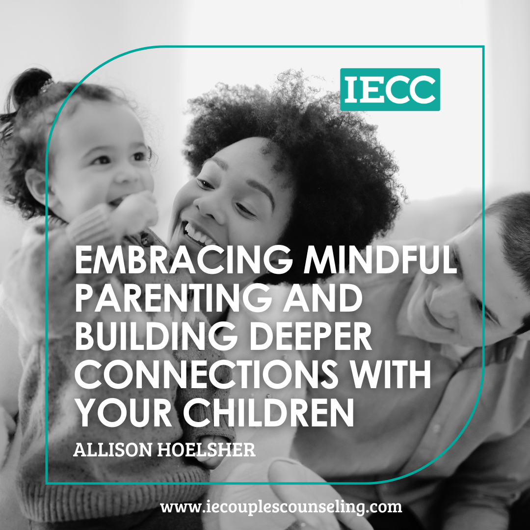 Embracing Mindful Parenting and Building Deeper Connections with Your ...