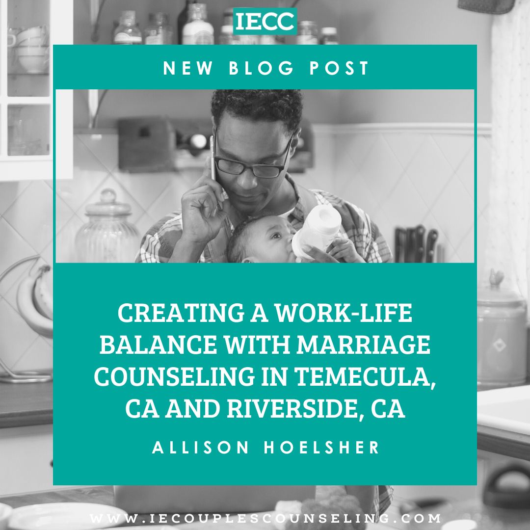 Creating a Work-Life Balance with Marriage Counseling in Temecula, CA ...