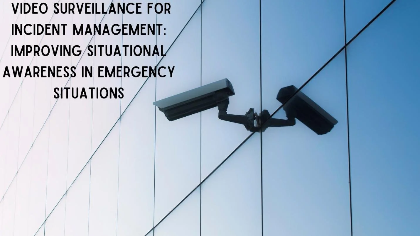Video Surveillance for Incident Management: Improving Situational ...