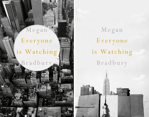 Everyone is Watching — Megan Bradbury