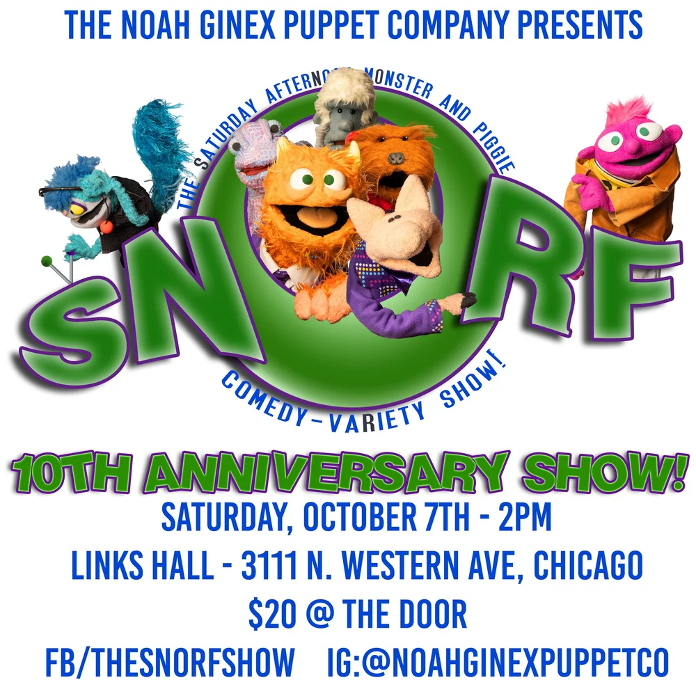 The Noah Ginex Puppet Company Presents: SNORF! A 10th Anniversary Show ...