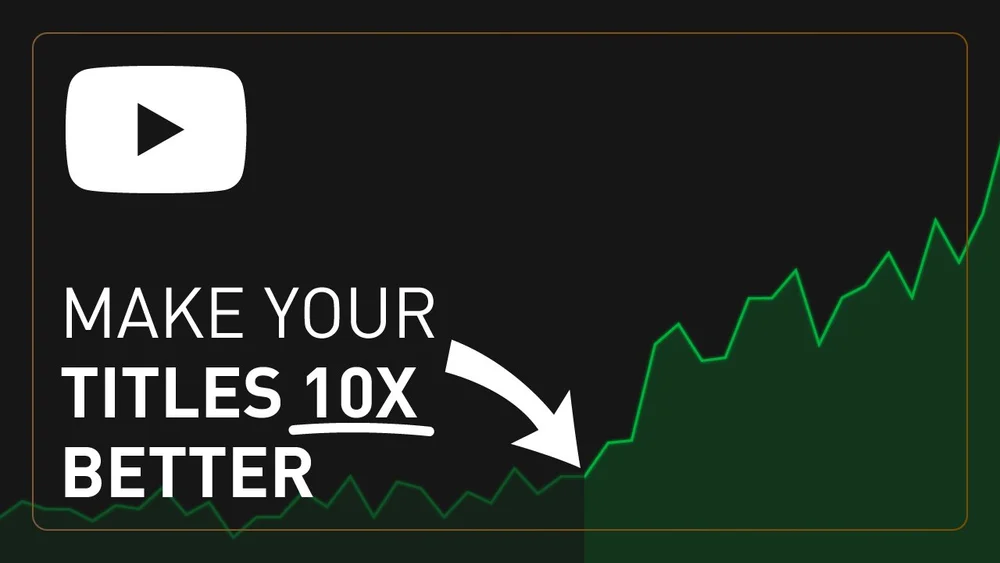 How to make your YouTube titles 10x better — DAVID LINDGREN