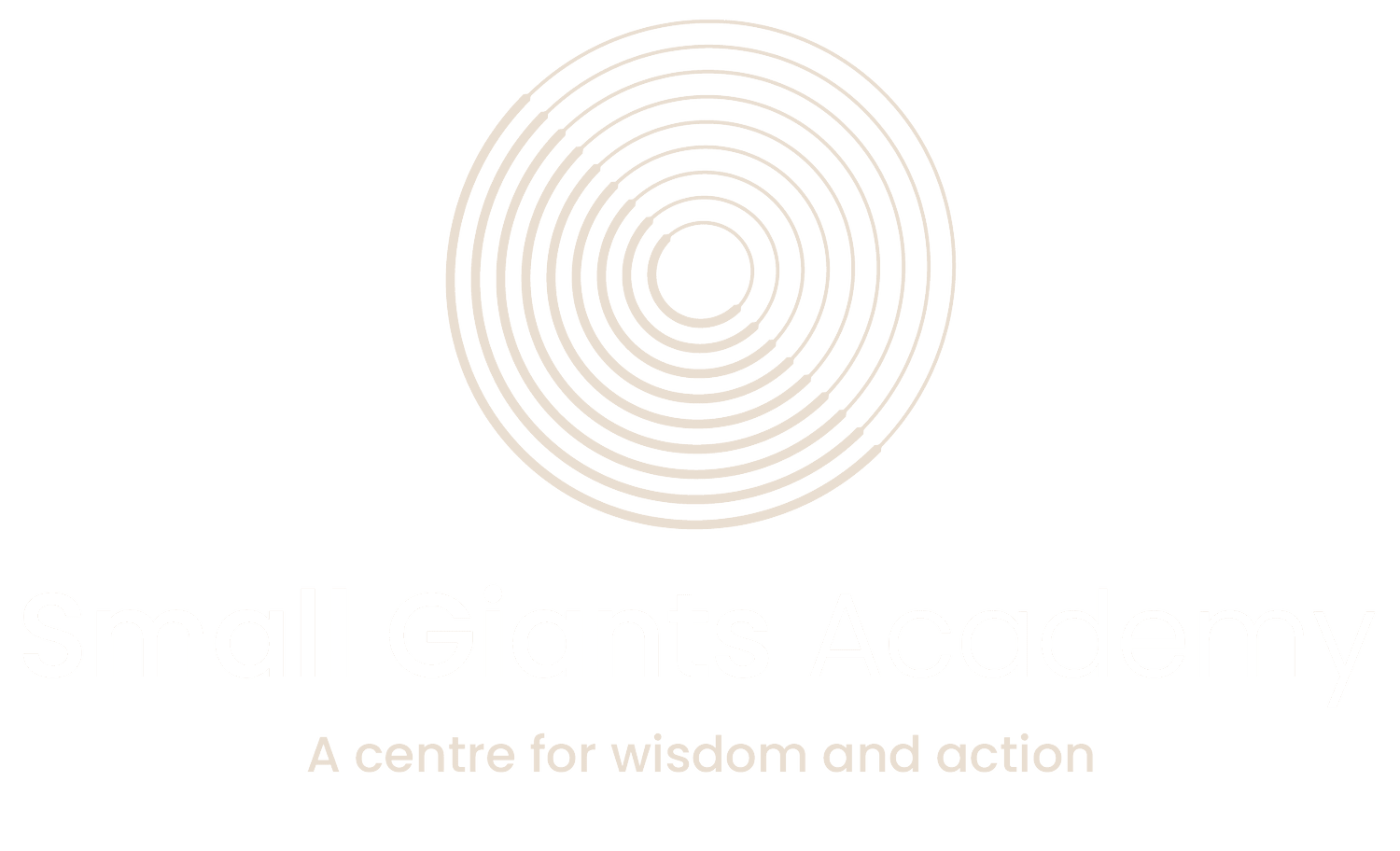 Small Giants Academy: A centre for wisdom & action