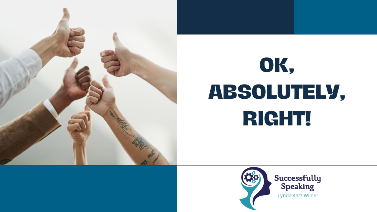 OK, Absolutely, Right…. — Successfully Speaking