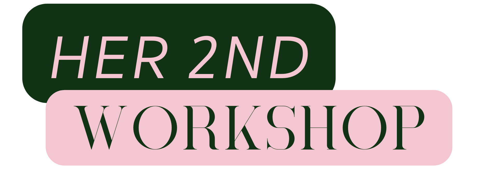 WORKSHOPS — HER HQ