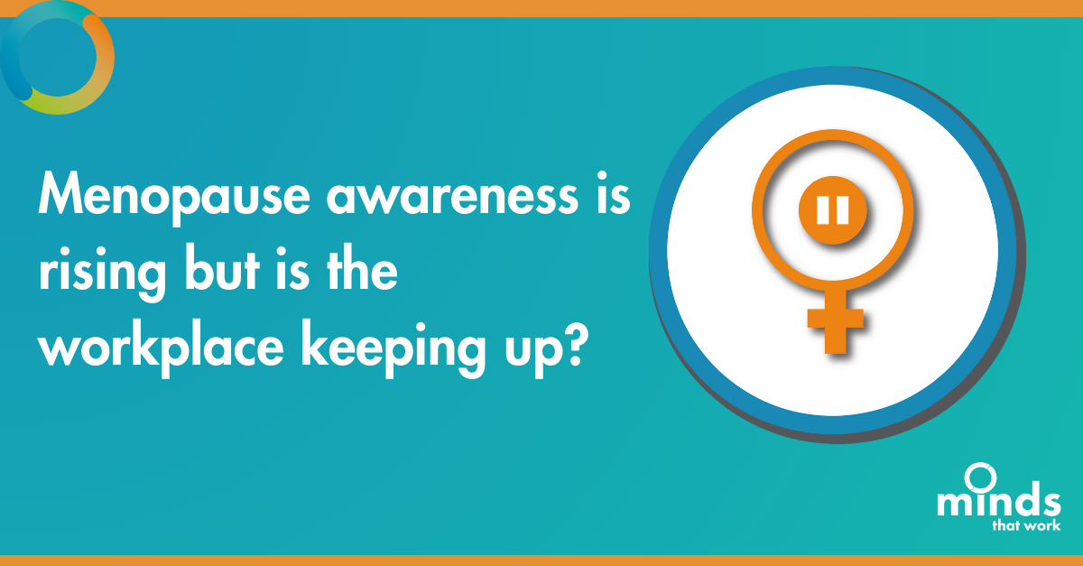 New menopause training for wellbeing — Minds That Work - Workplace ...