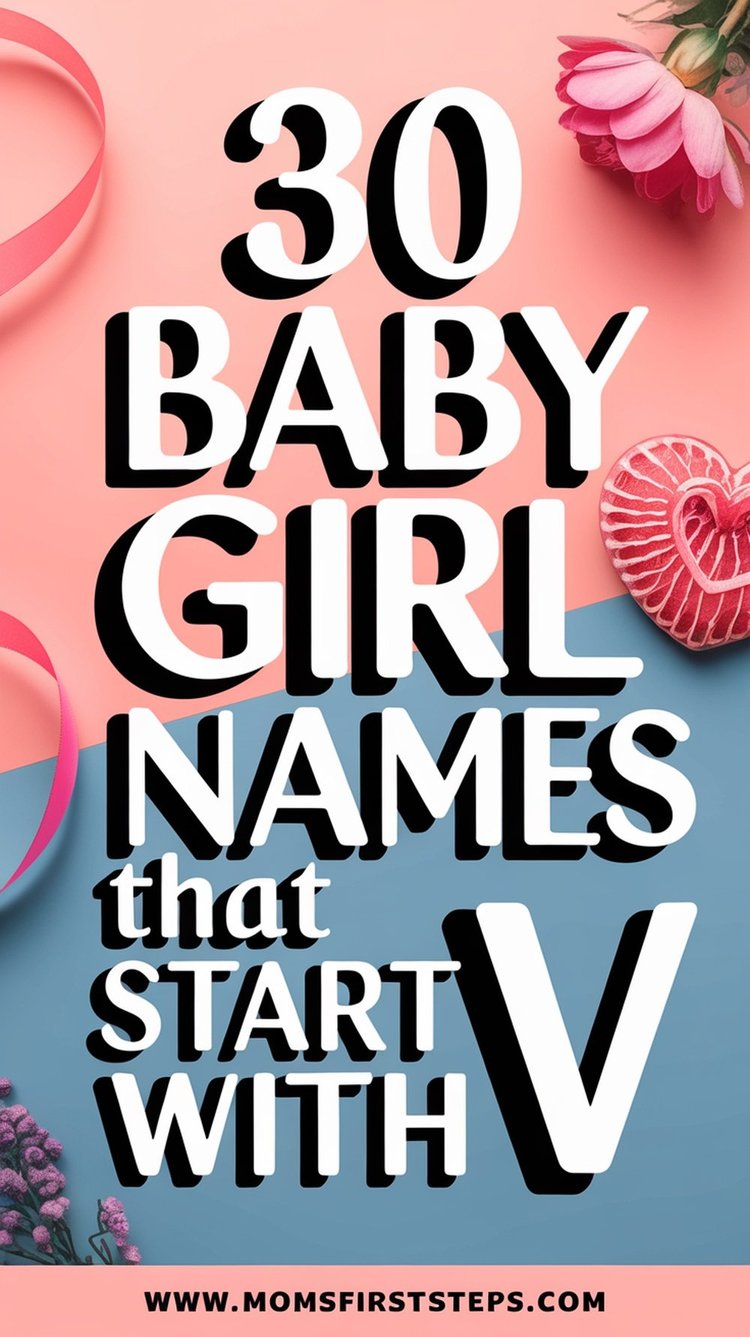 30 Baby Girl Names With V As The First Letter — Mom's First Steps
