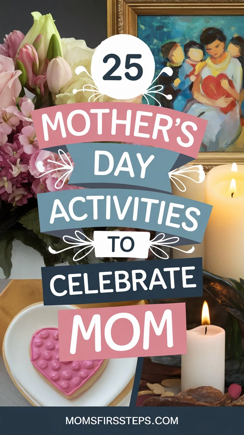 Mother's Day Activities: 25+ Heartfelt Ways to Celebrate Mom — Mom's ...