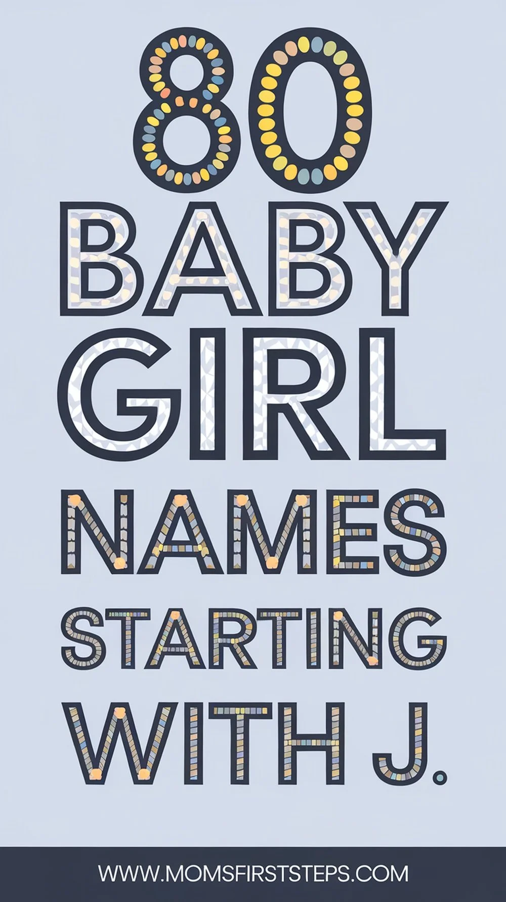 80 Baby Girl Names That Starts With Letter J — Mom's First Steps