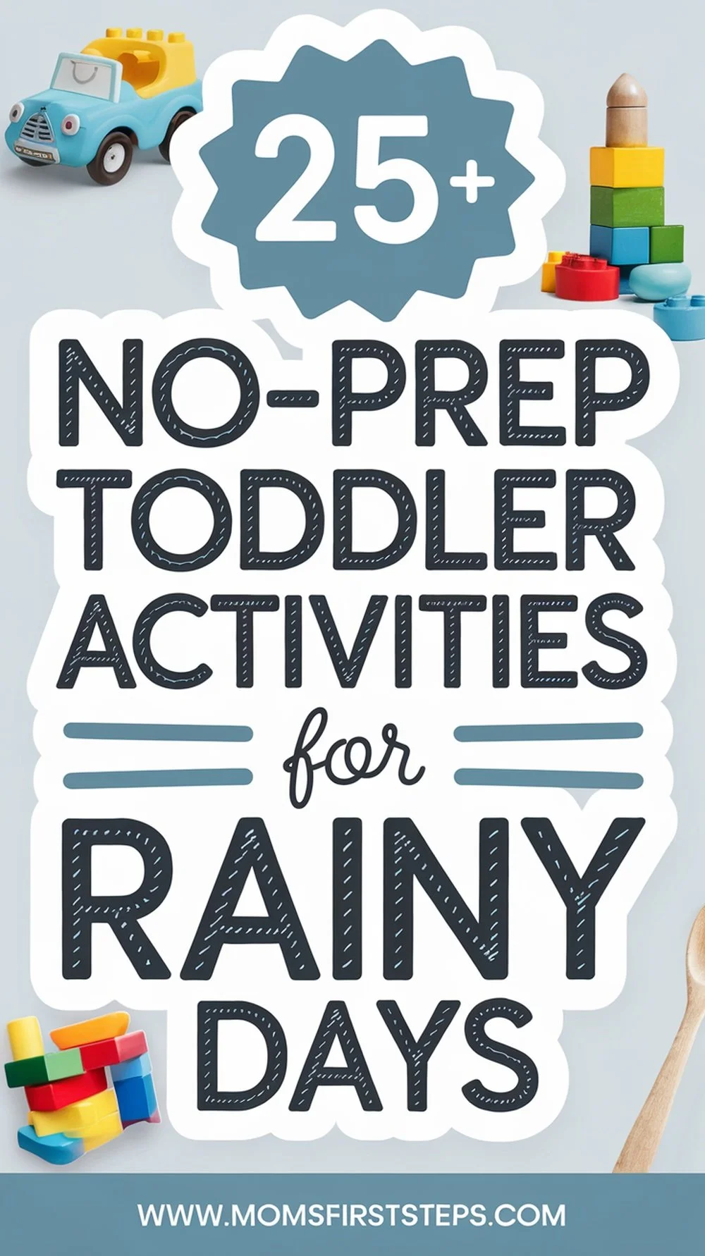25 No-Prep Toddler Activities for Rainy Days — Mom's First Steps